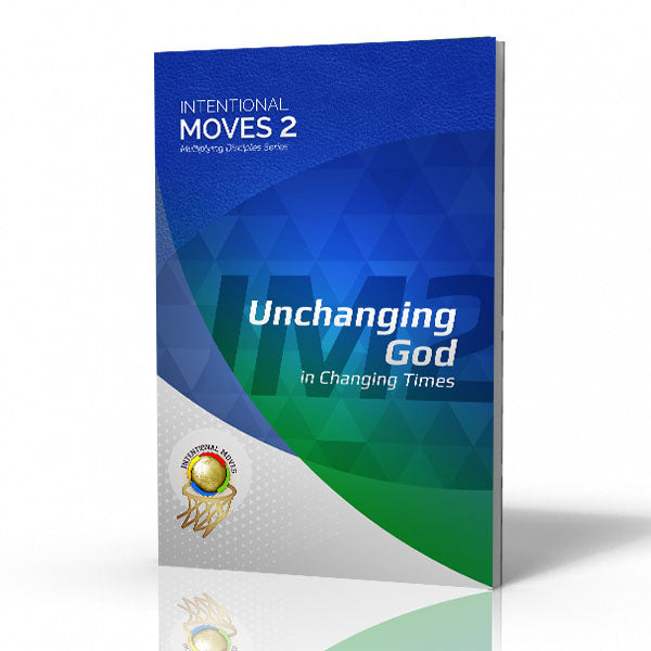 Intentional Moves 2: Unchanging God – ICI Ministries Foundation, Inc
