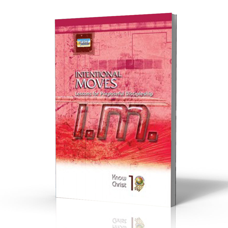 Intentional Moves 1: Know Christ (English) – ICI Ministries Foundation, Inc